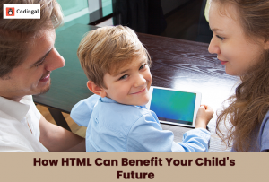How HTML Can Benefit Your Child's Future