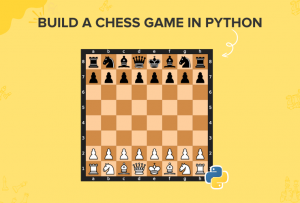 Building a Chess Game in Python