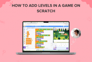 How to Add Levels in a Game on Scratch? - Codingal