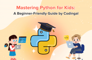 Mastering Python for Kids: A Beginner-Friendly Guide by Codingal - Codingal