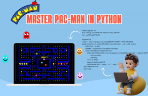Master Pac-Man in Python: Your Ultimate Guide to Game Development - Codingal