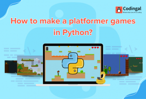 How to Make Platformer Games in Python - Codingal