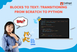 Blocks to Text: Transitioning from Scratch to Python - Codingal